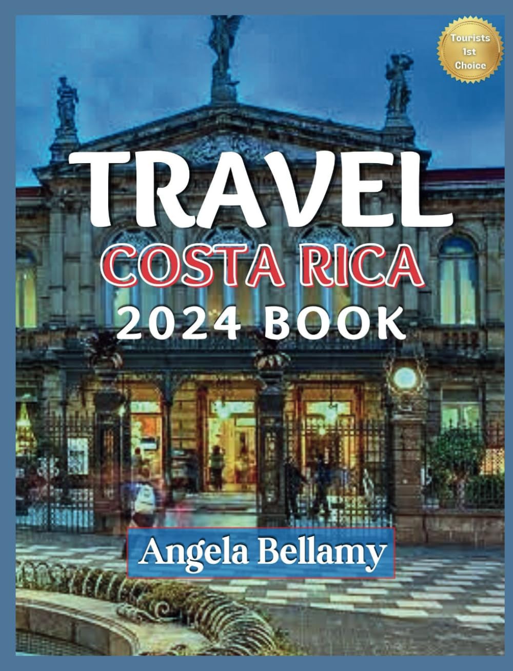 Travel Costa Rica 2024 Book: Ultimate Costa Rica Travel Guide: A Fully ...