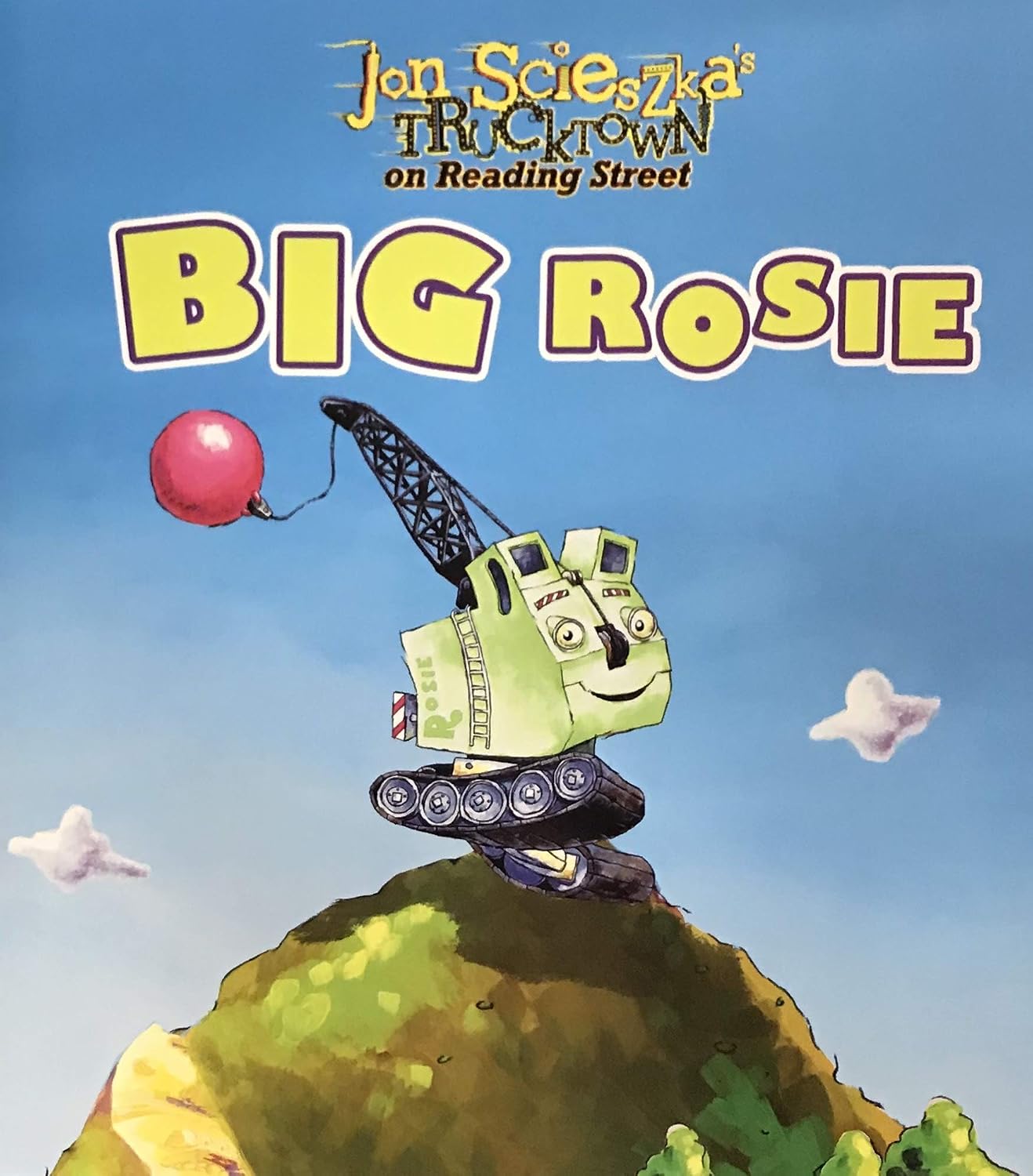 Big Rosie: Jon Scieszka's Trucktown on Reading Str: 9780328389384 ...