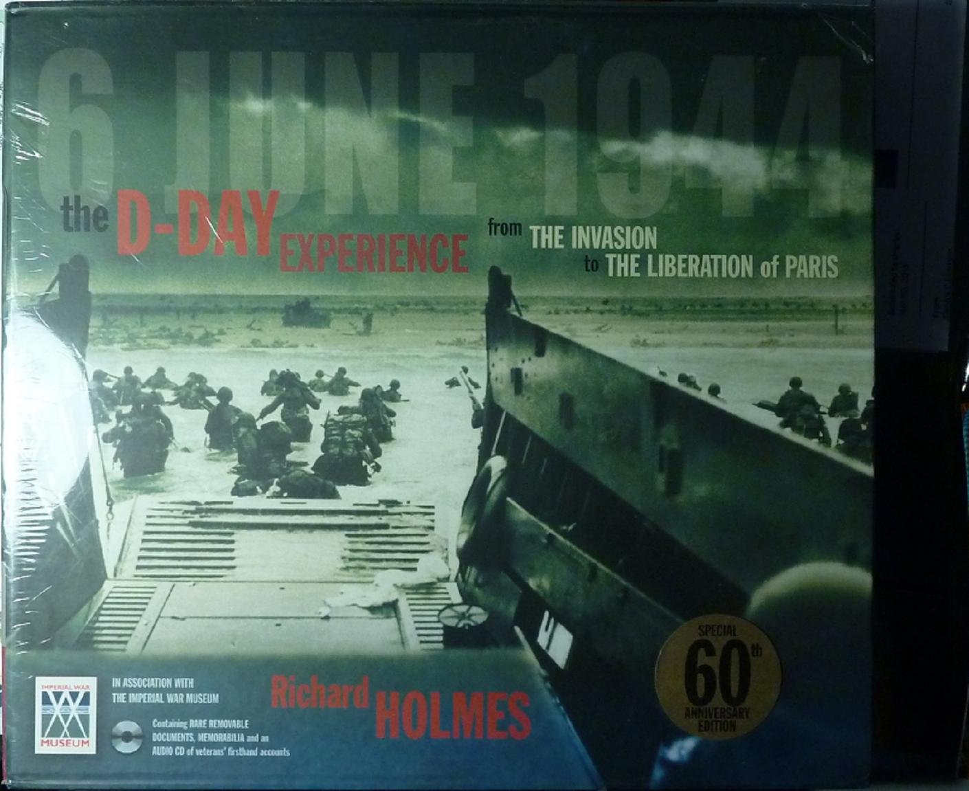The D-Day Experience, 6 June 1944: From the Invasion to the Liberation ...