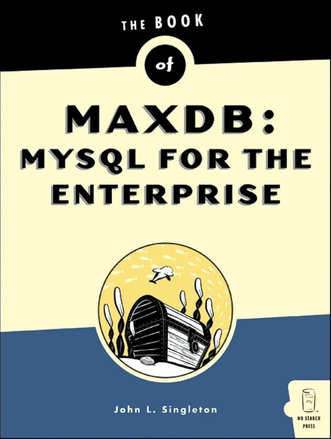 The Book of MaxDB: MySQL for the Enterprise : Singleton, J.: Amazon.in ...