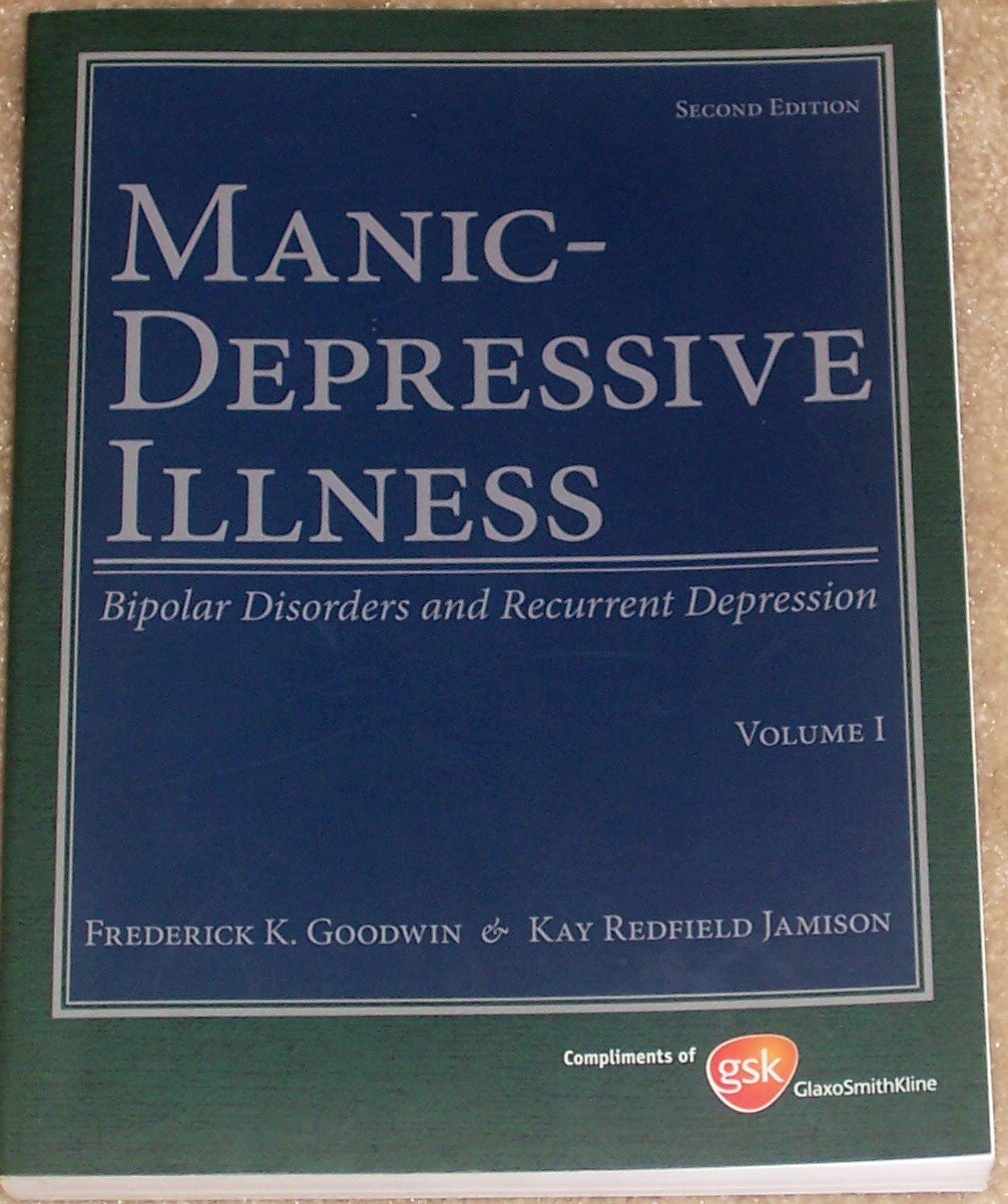 Manic-Depressive Illness: Bipolar Disorders and Recurrent Depression ...