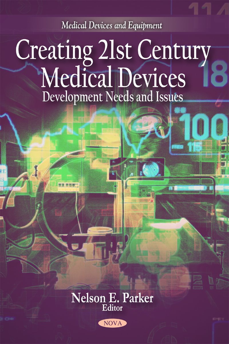 Creating 21st Century Medical Devices: Development Needs and Issues ...