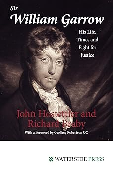 Sir William Garrow: His Life, Times and Fight for Justice: Amazon.co.uk ...