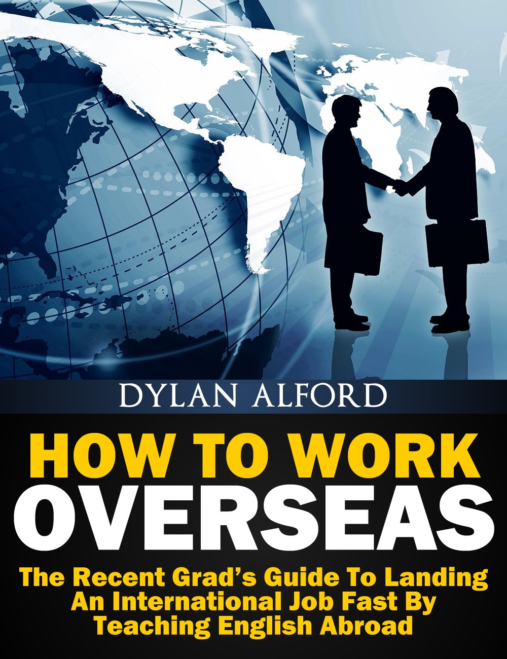 Amazon.com: How To Work Overseas - The Recent Grad's Guide To Landing ...