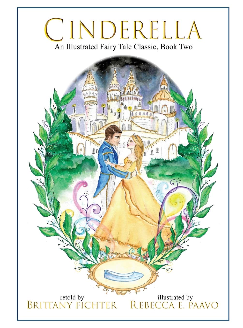 Cinderella: An Illustrated Fairy Tale Classic (Illustrated Fairy Tale ...