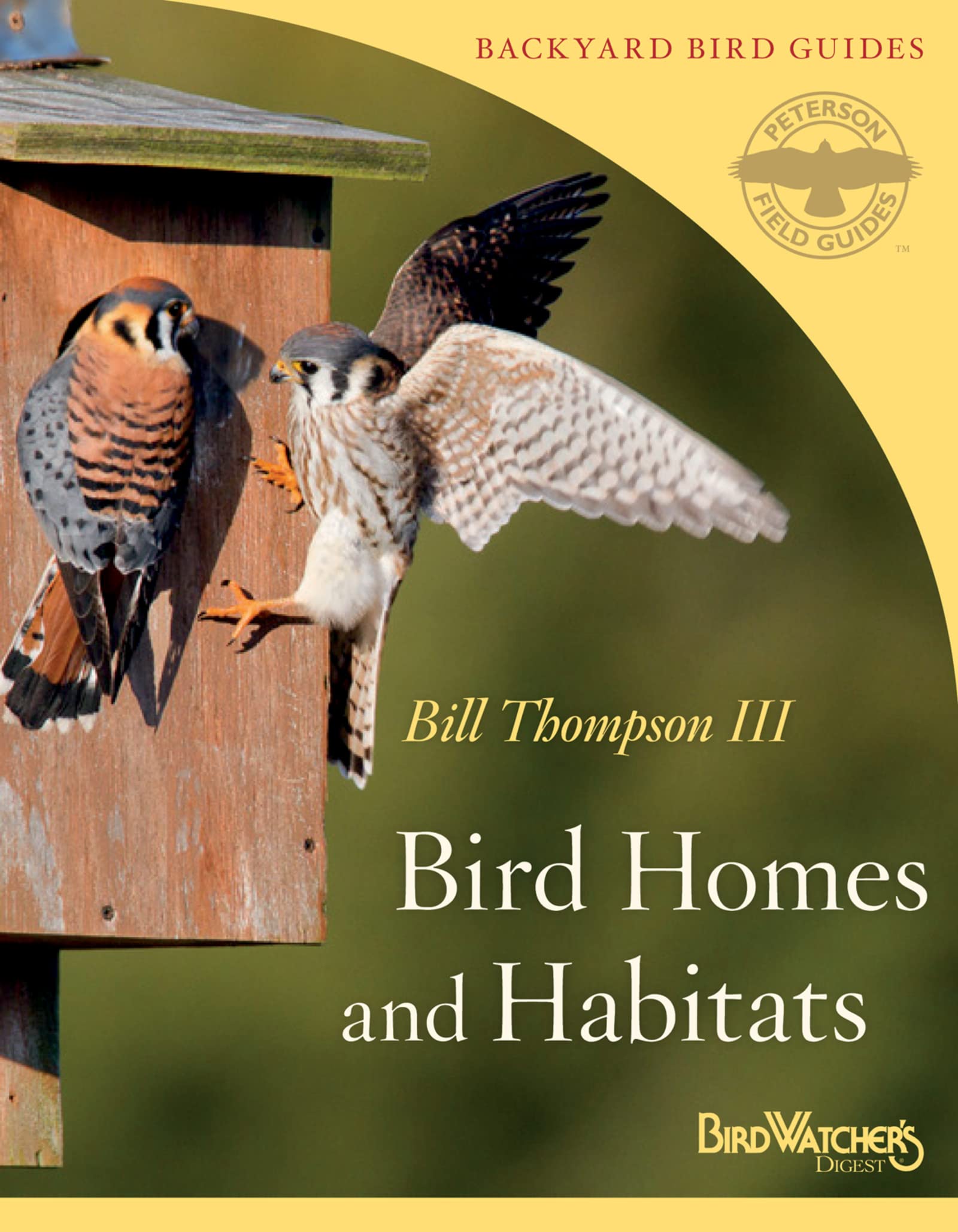Bird Homes And Habitats (PFG/BWD Backyard Bird Guides, 3): Thompson III ...