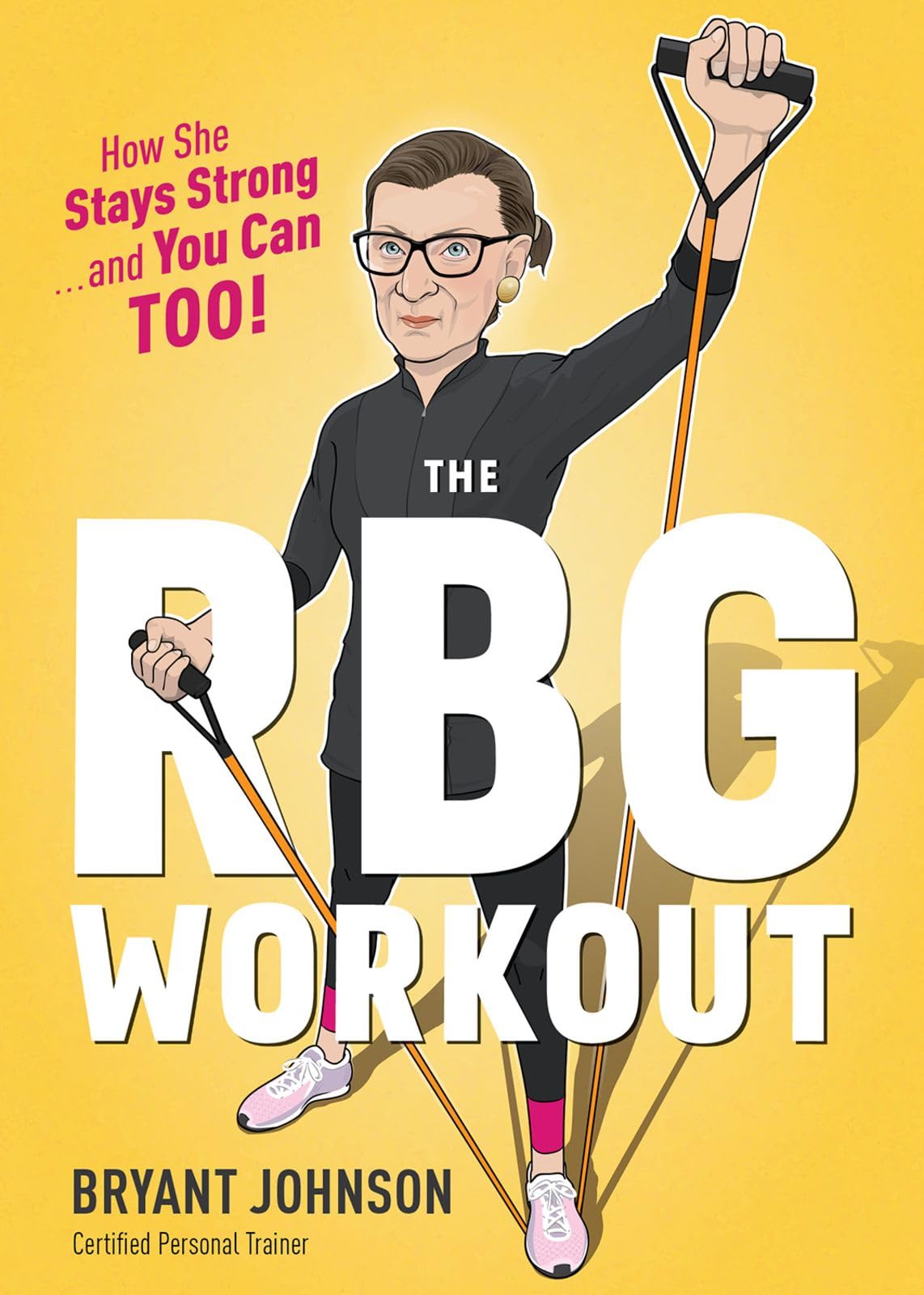 The Rbg Workout: How She Stays Strong . . . and You Can Too!: Johnson ...