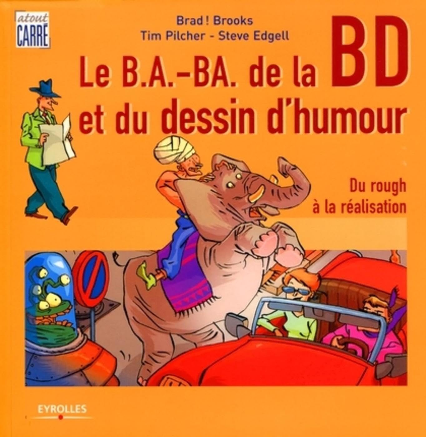 Le B.A.-BA de la BD et du dessin d'humour : Brooks, Brad !, Pilcher ...