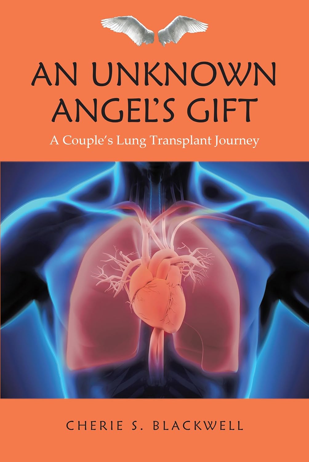 Amazon.com: An Unknown Angel's Gift: A Couple's Lung Transplant Journey ...