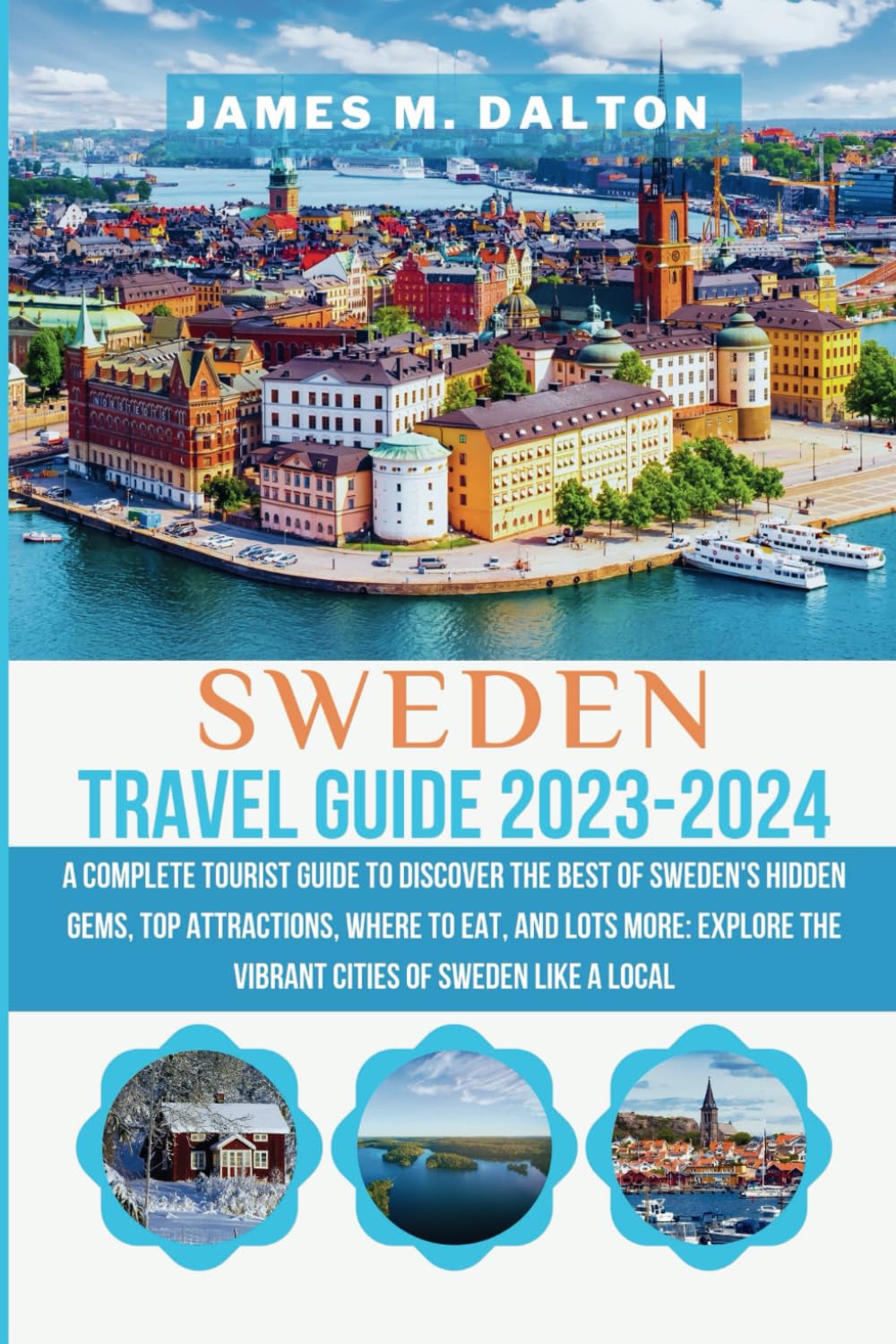 Amazon | SWEDEN TRAVEL GUIDE 2023-2024: A Complete Tourist Guide to ...