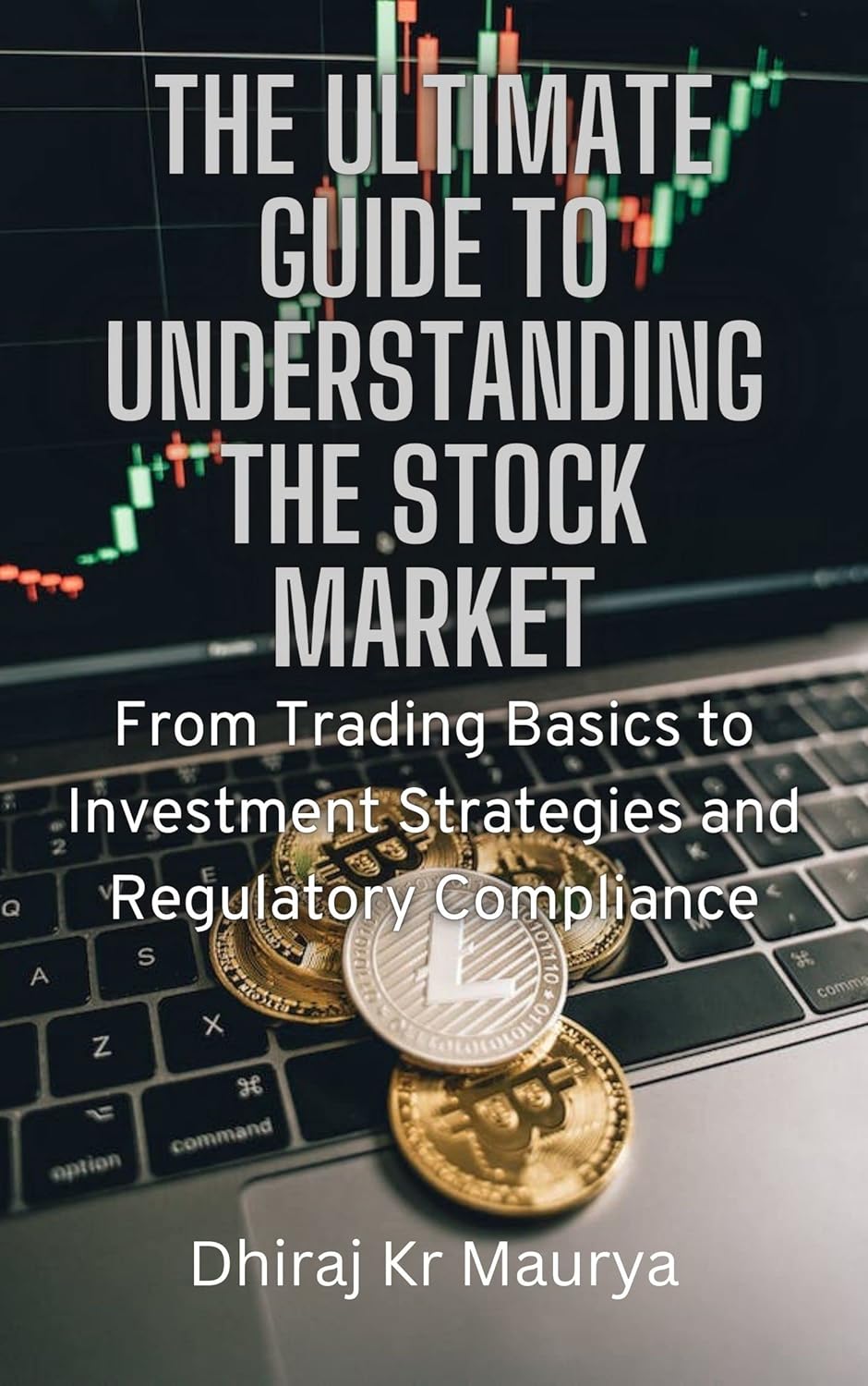 The Ultimate Guide to Understanding the Stock Market: From Trading ...