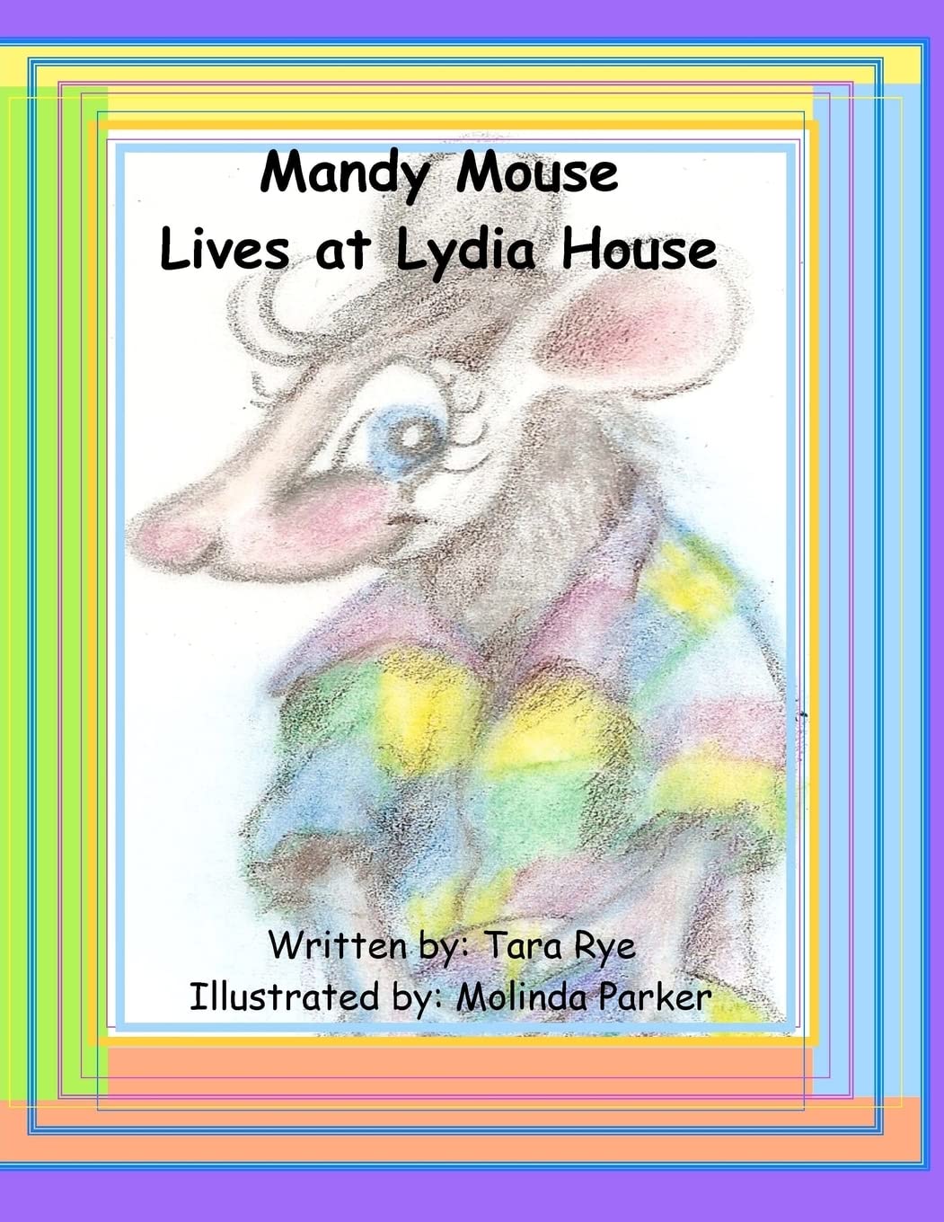 Mandy Mouse Lives at Lydia House: Rye, Tara, Parker, Molinda Sunde ...