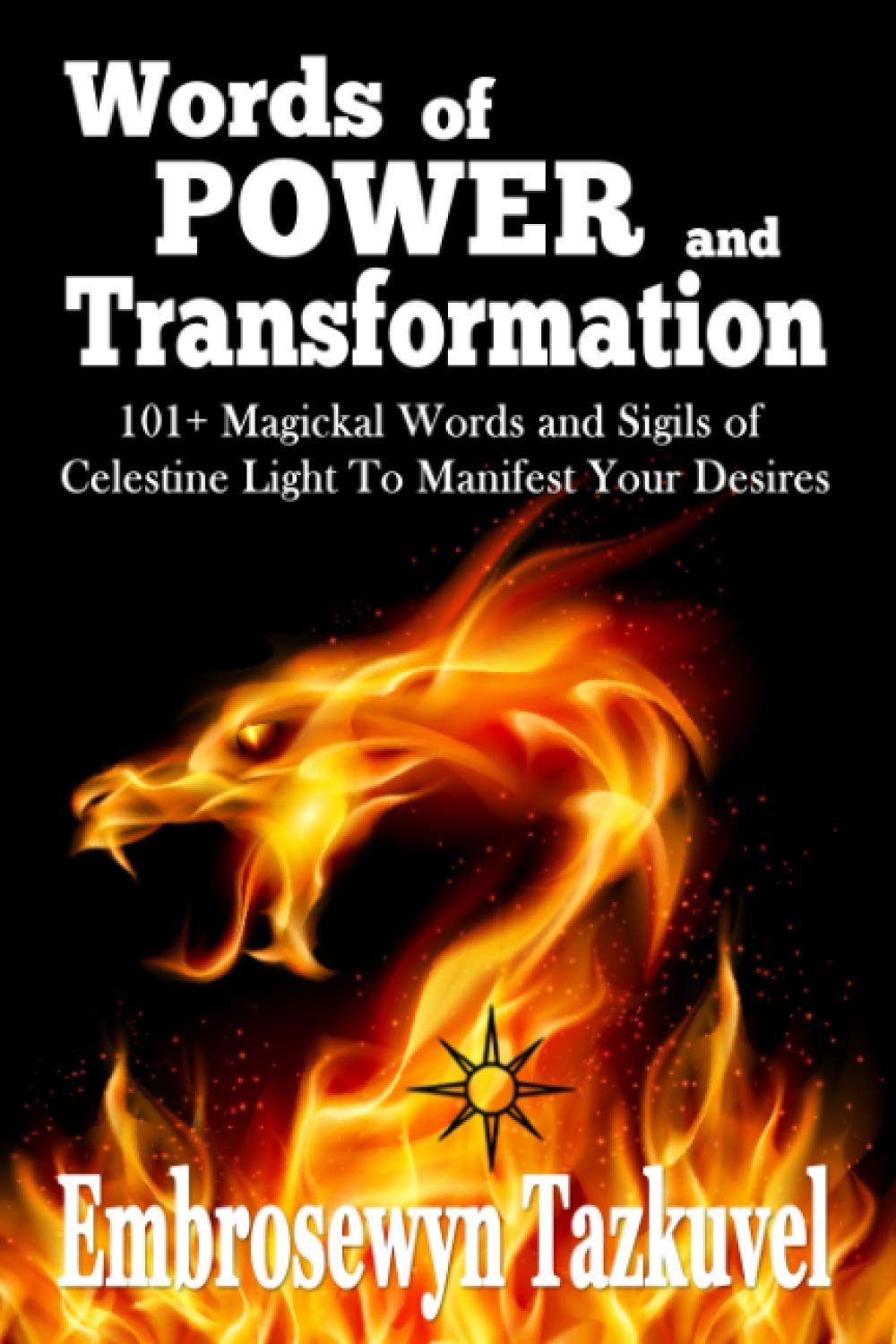 WORDS OF POWER and TRANSFORMATION: 101+ Magickal Words and Sigils of ...
