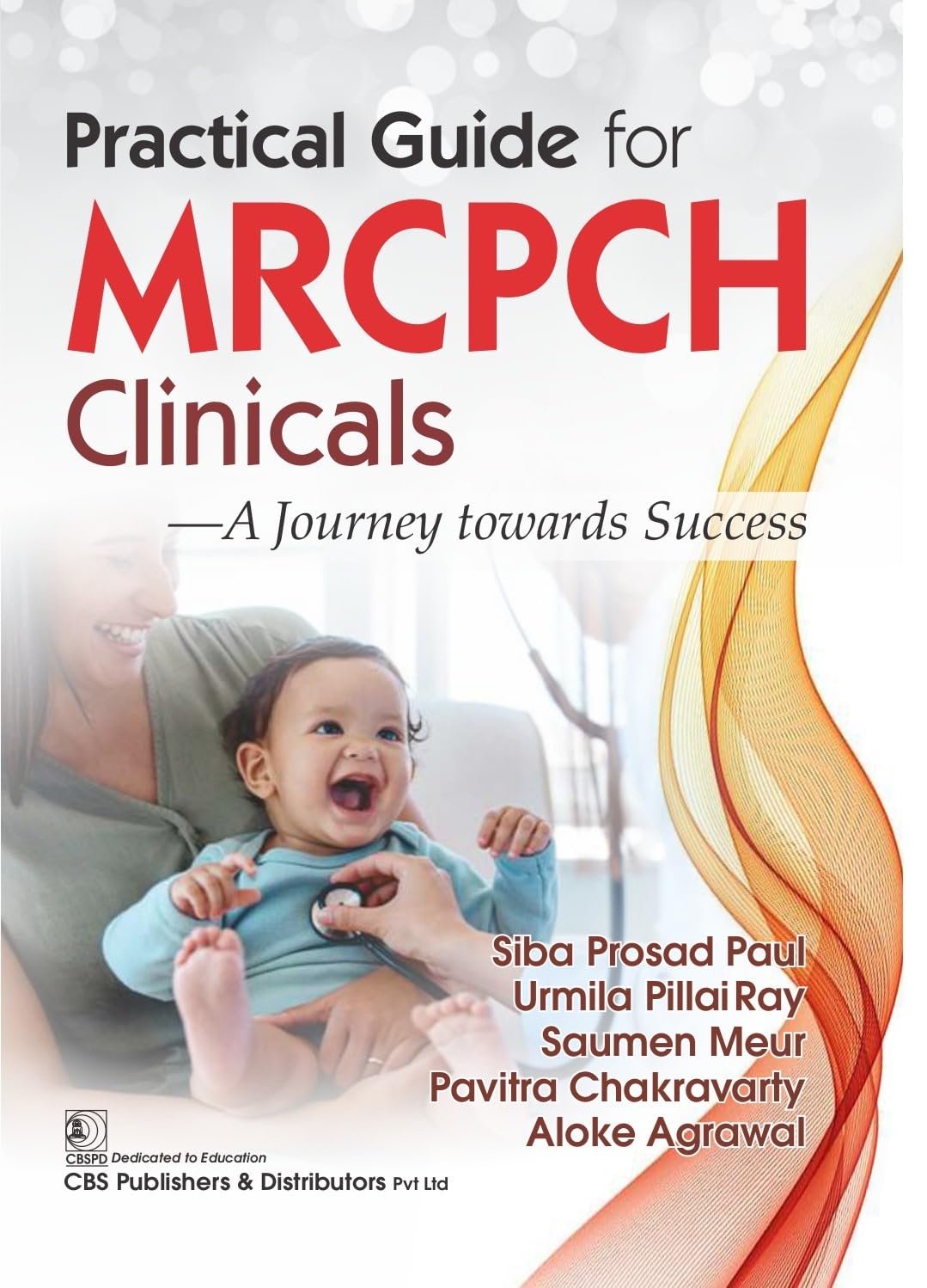Buy Practical Guide For Mrcpch Clinicals A Journey Towards Success (Pb ...