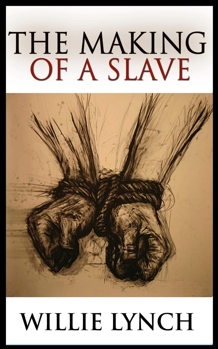 The Making of a Slave: Lynch, Willie: 9781180562311: Amazon.com: Books