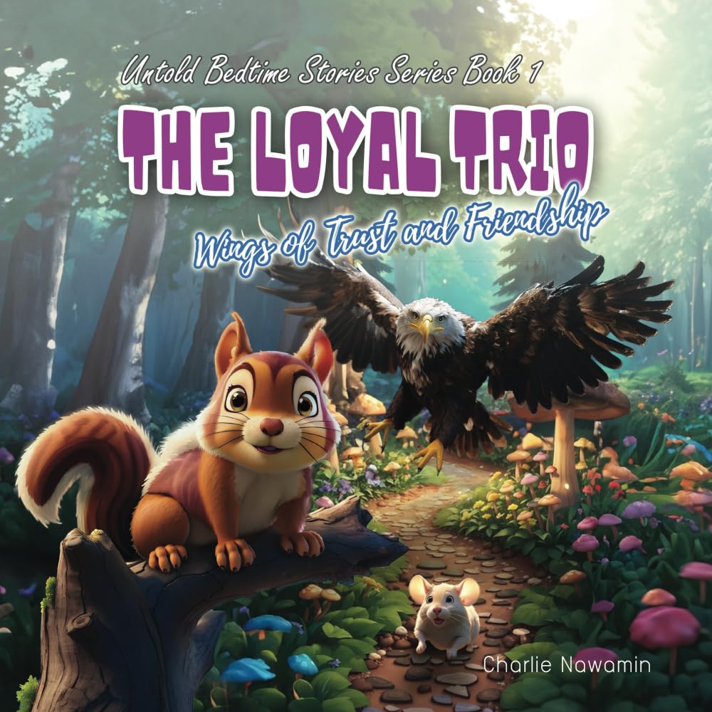 The Loyal Trio: Wings of Trust and Friendship (Untold Bedtime Stories ...