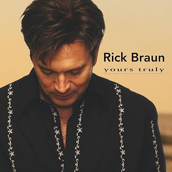 Rick Braun - Yours Truly - Amazon.com Music