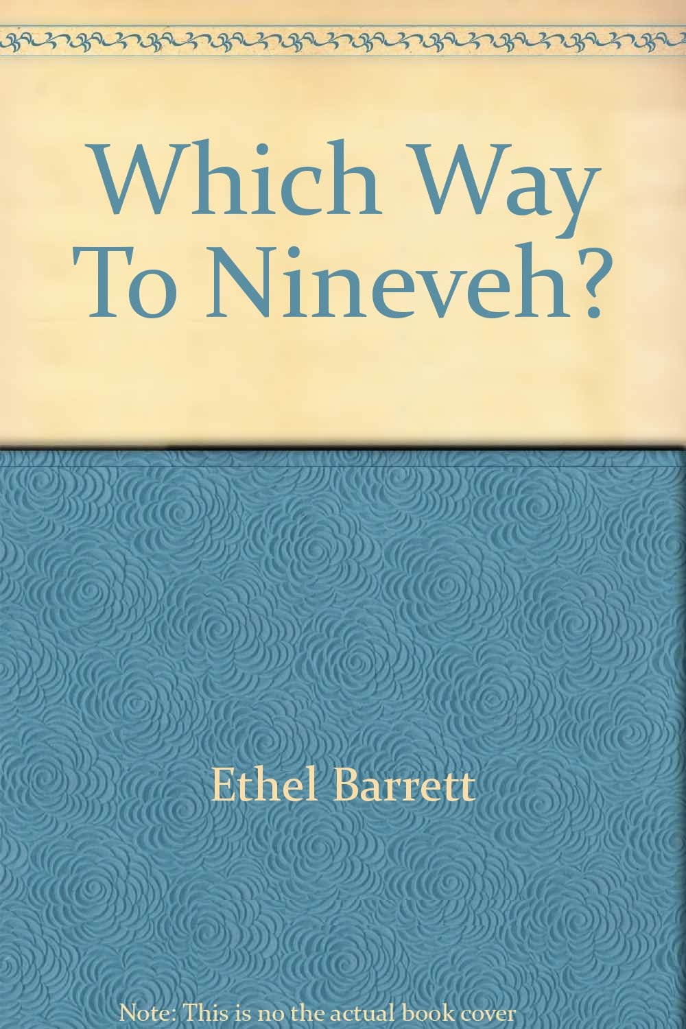 Which Way To Nineveh?: Ethel Barrett: 9780830700066: Amazon.com: Books