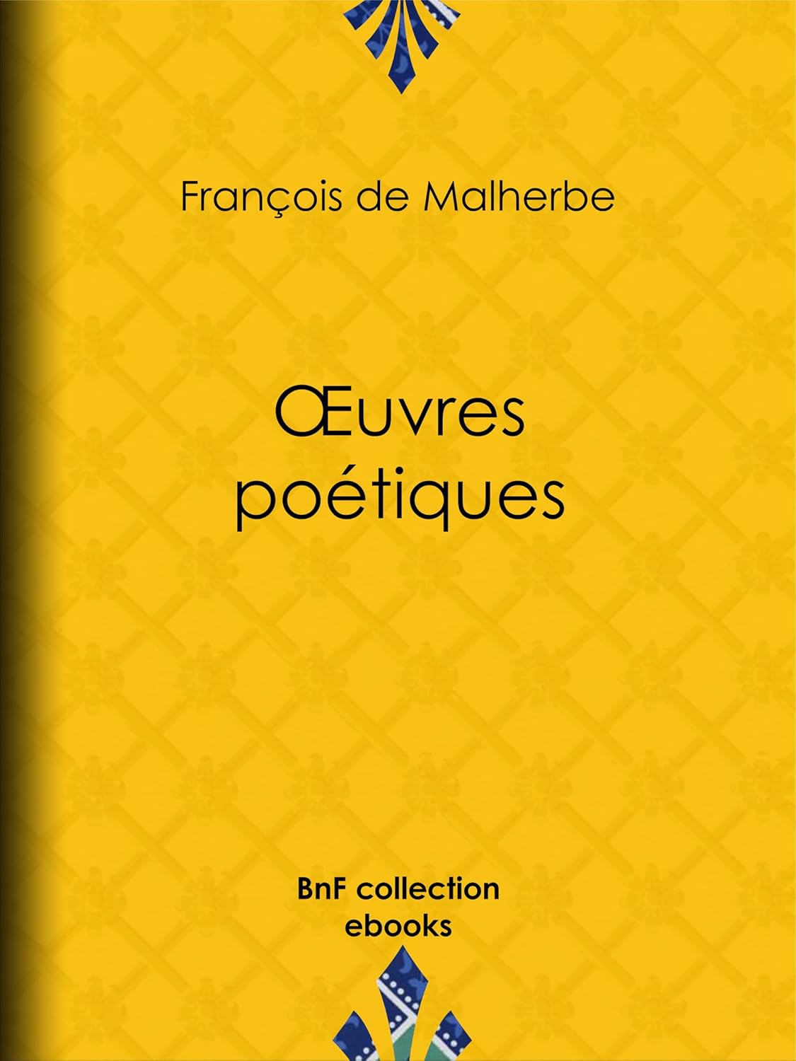 Amazon.com: Œuvres poétiques (French Edition) eBook : Malherbe ...