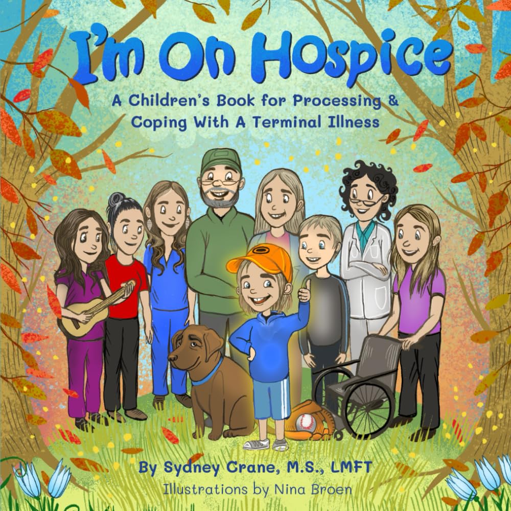 Amazon.com: I'm On Hospice: A Children's Book for Processing and Coping ...