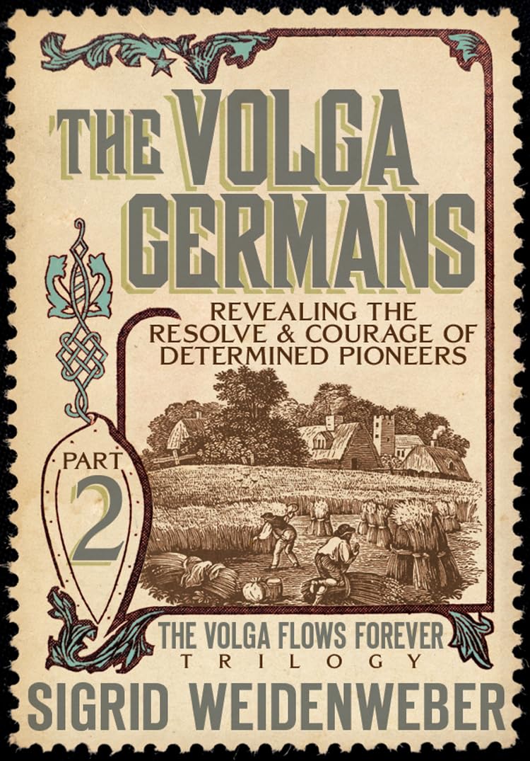 Amazon.com: The Volga Germans: Revealing the Resolve and Courage of ...