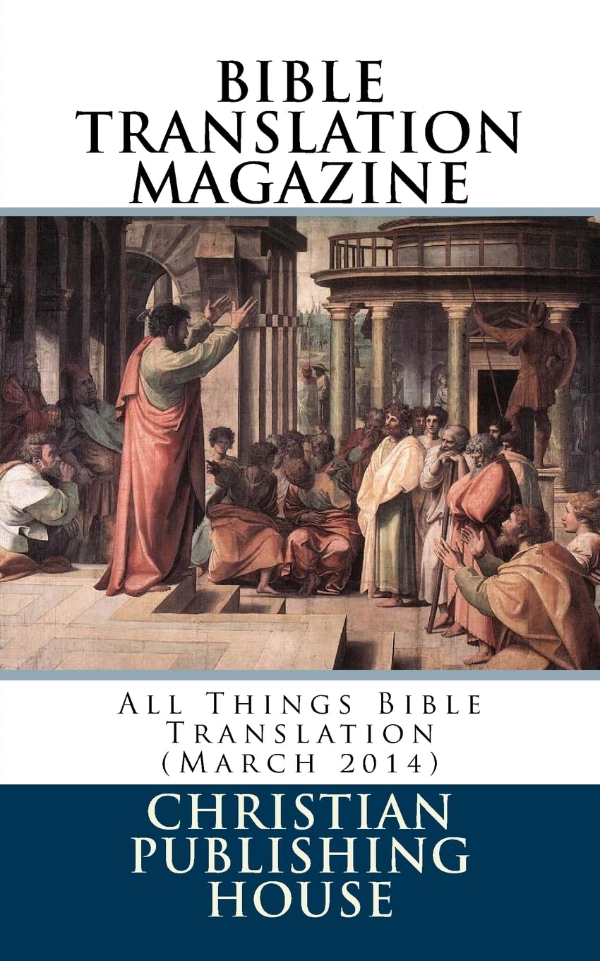 BIBLE TRANSLATION MAGAZINE: All Things Bible Translation (March 2014 ...