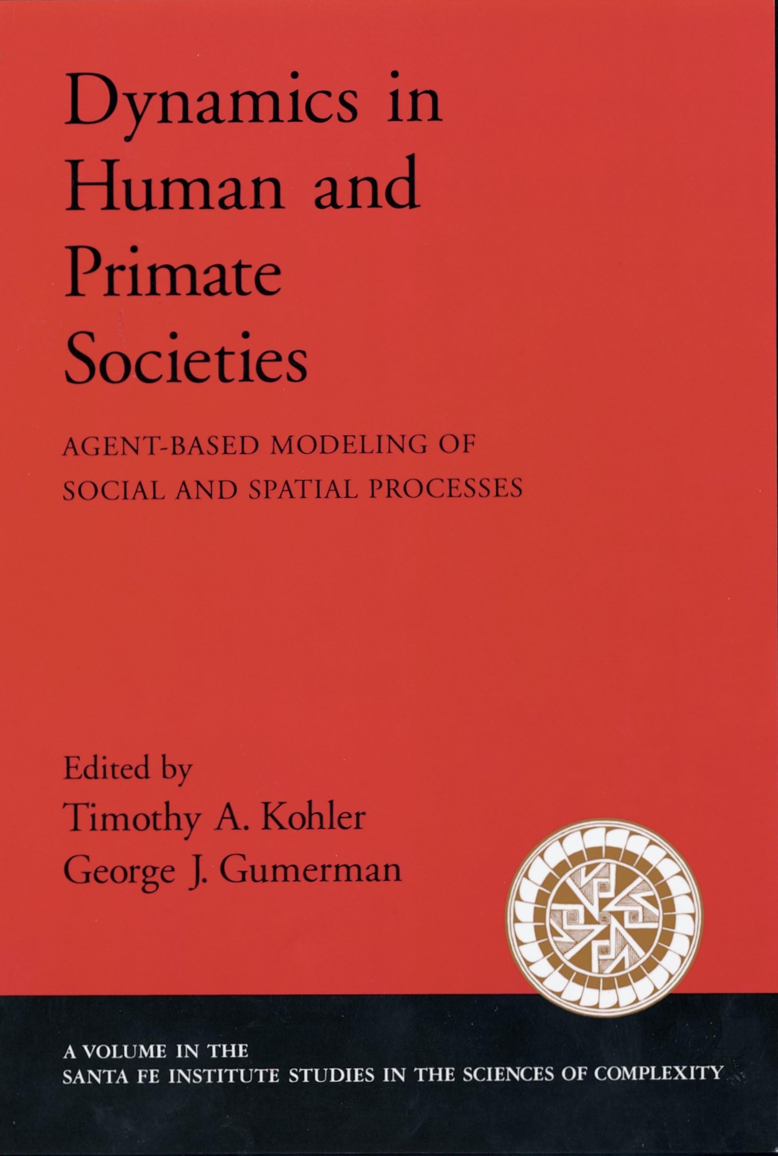Dynamics in Human and Primate Societies: Agent-Based Modeling of Social ...