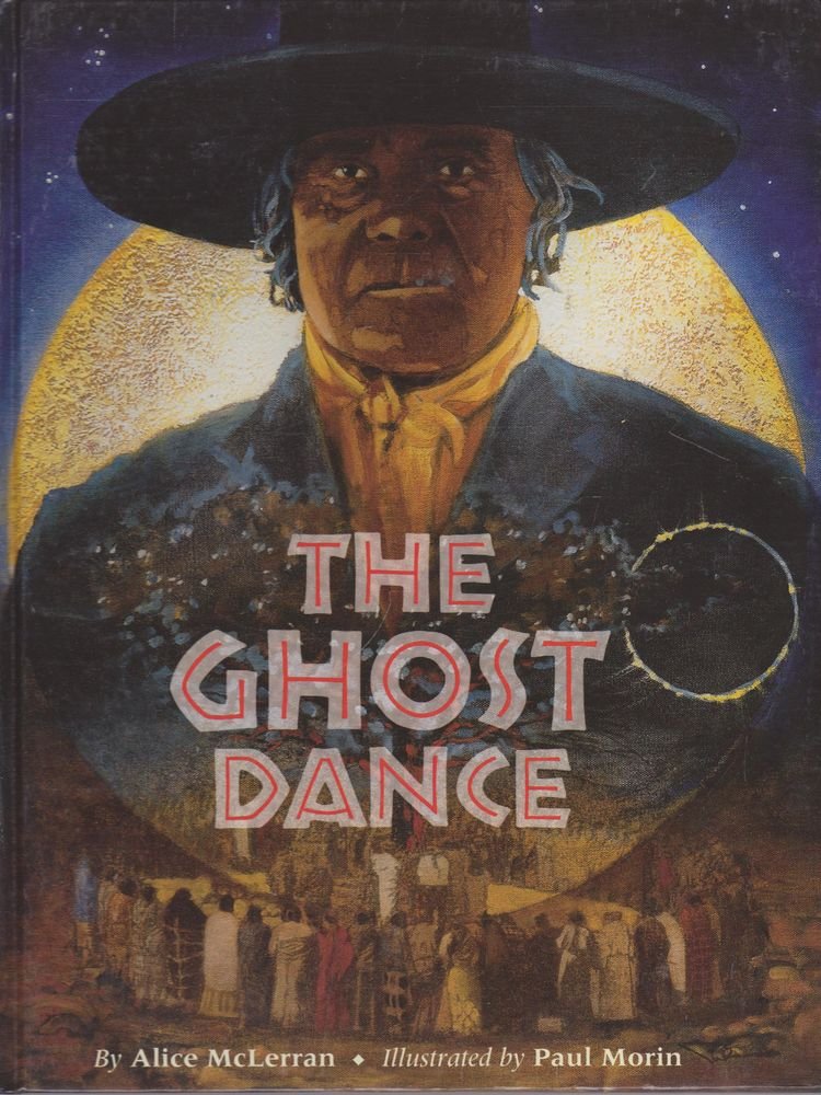 The Ghost Dance: McLerran, Alice, Morin, Paul: 9780395631683: Amazon ...
