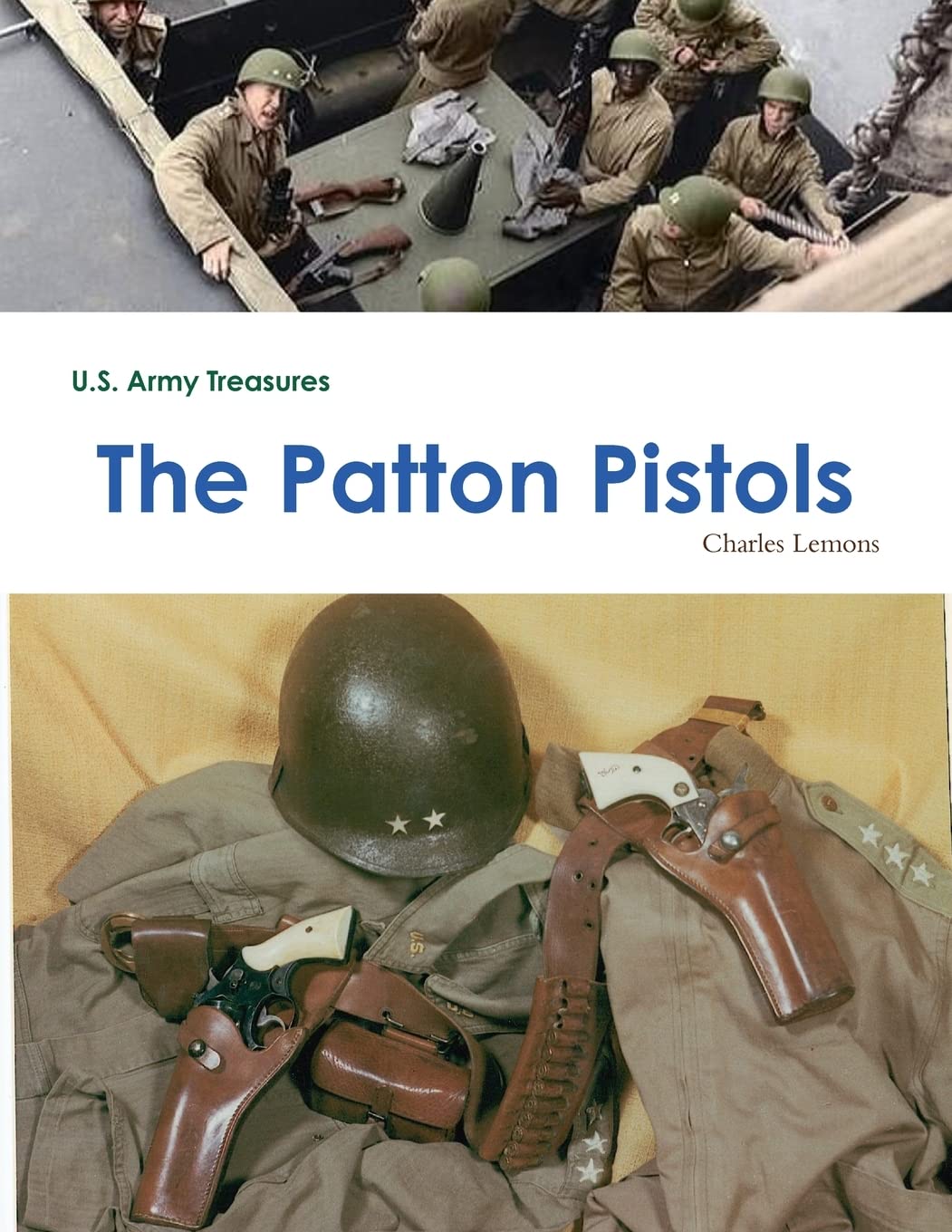 U.S. Army Treasures: The Patton Pistols: Lemons, Charles: 9781304137166 ...