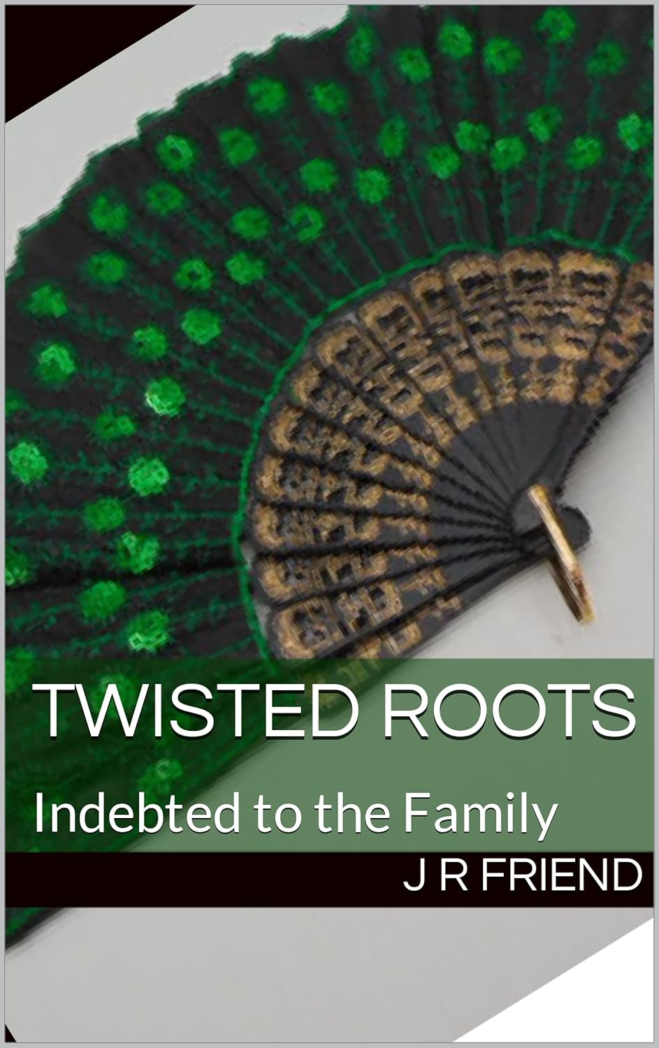 Twisted Roots: Indebted to the Family (DIGGING UP ROOTS Book 2 ...