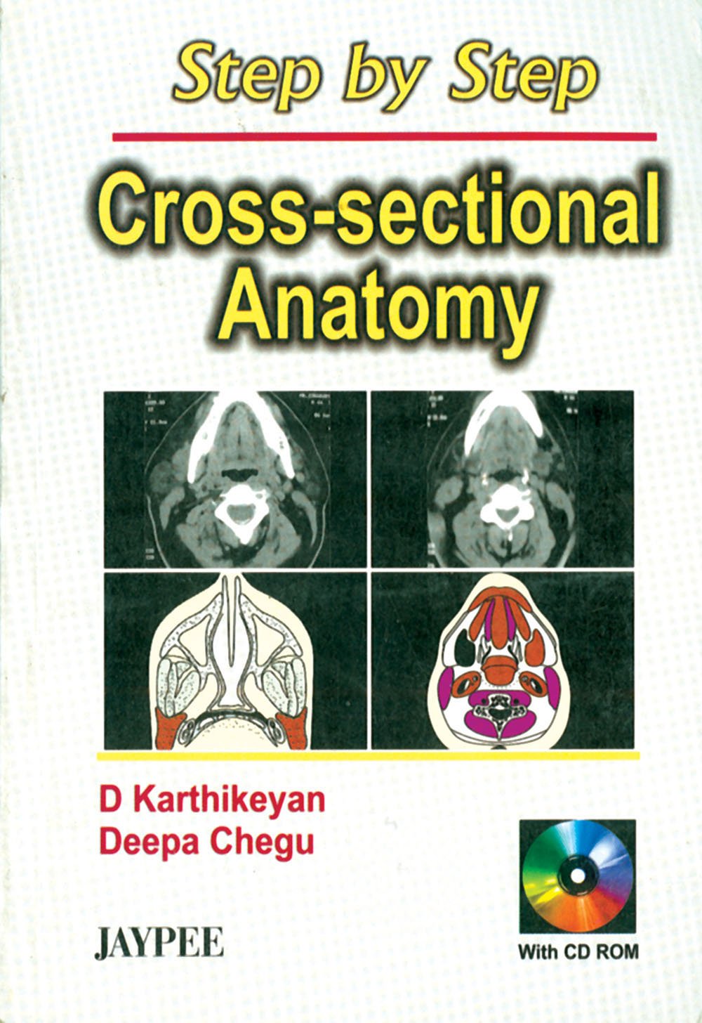 Step by Step Cross Sectional Anatomy with CD-ROM: 9788180614798 ...