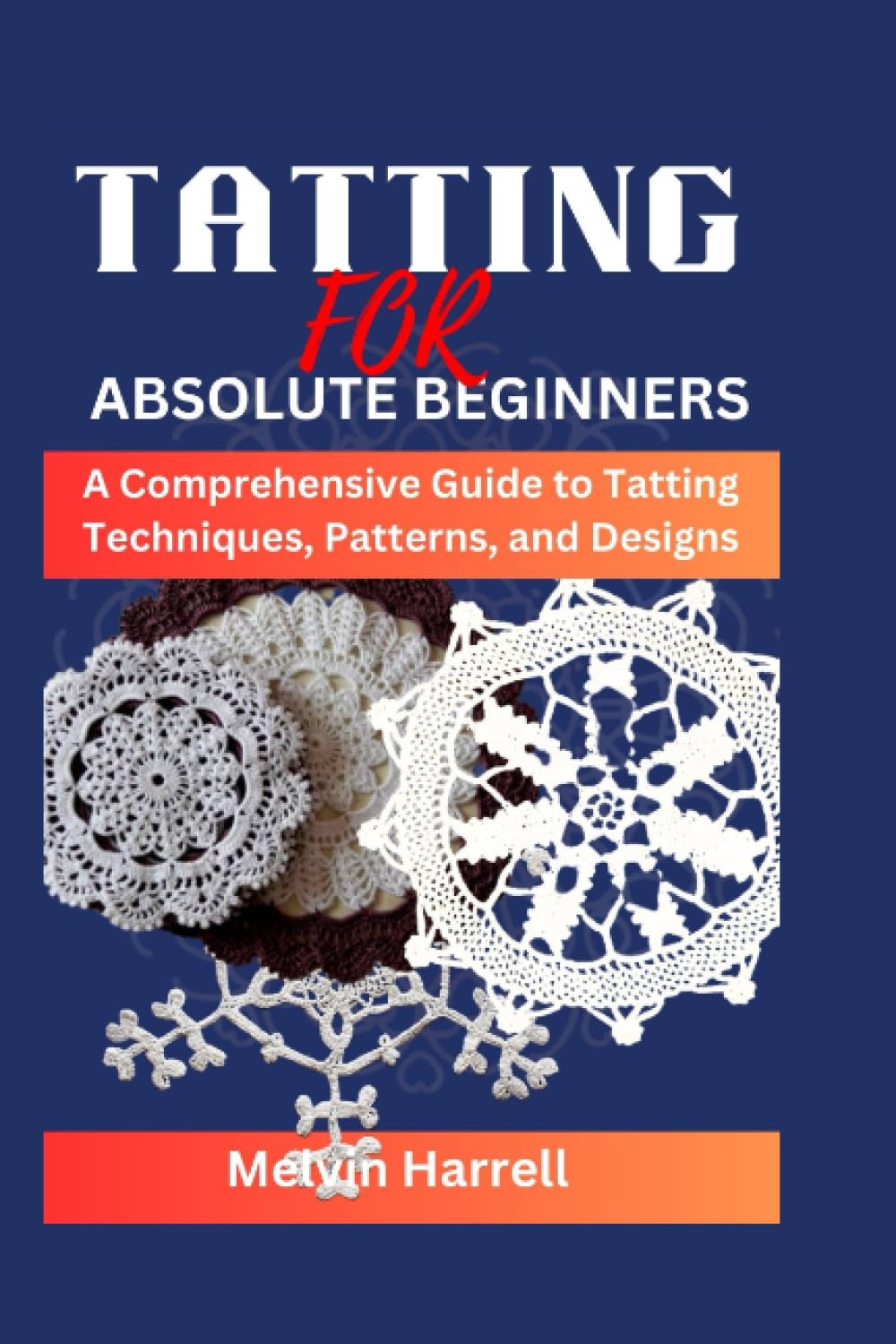 TATTING FOR ABSOLUTE BEGINNERS: A Comprehensive Guide to Tatting ...