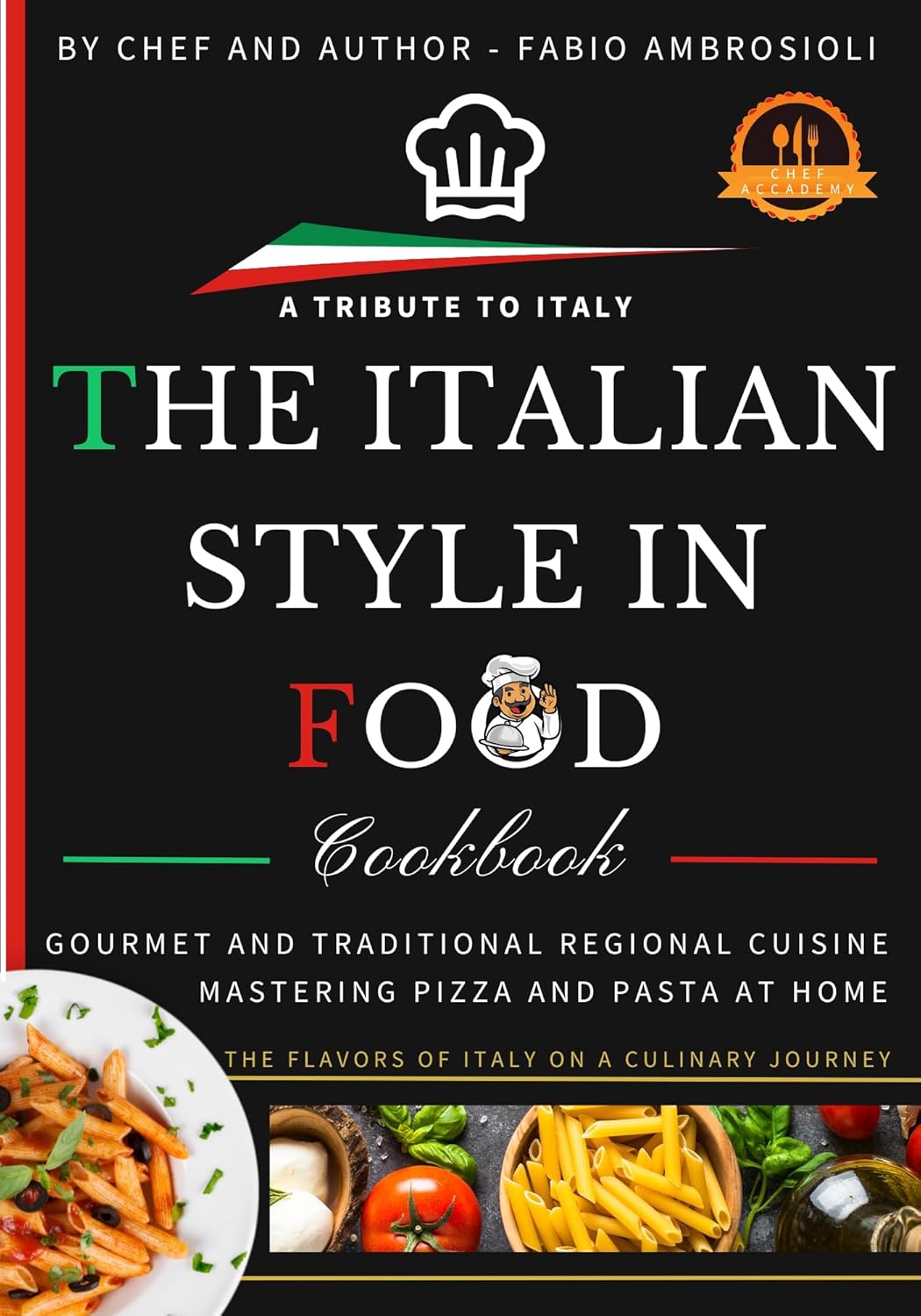 THE ITALIAN STYLE IN FOOD: Cookbook - The flavors of Italy on a ...