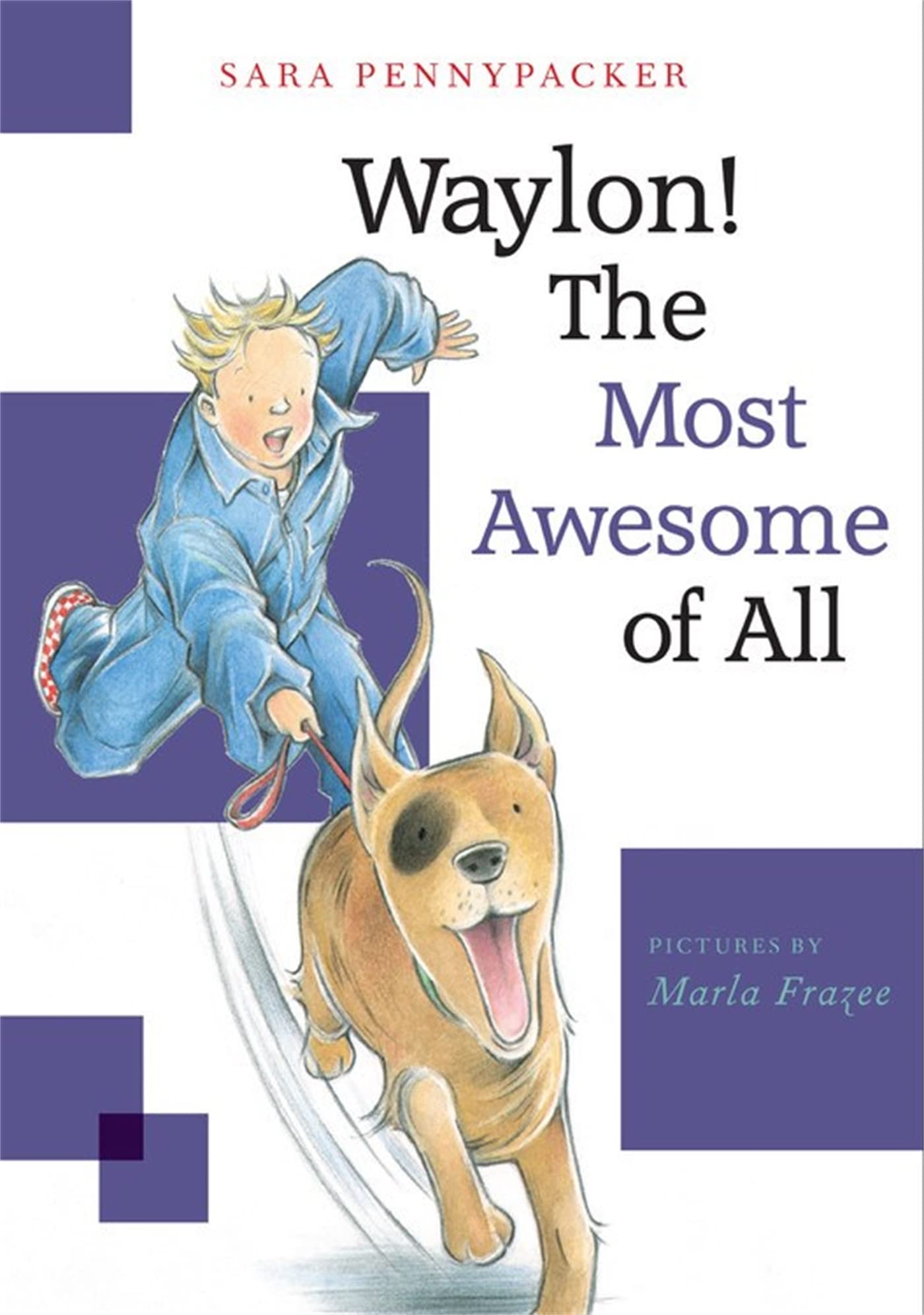 Waylon! The Most Awesome of All (Waylon!, 3): Pennypacker, Sara, Frazee ...