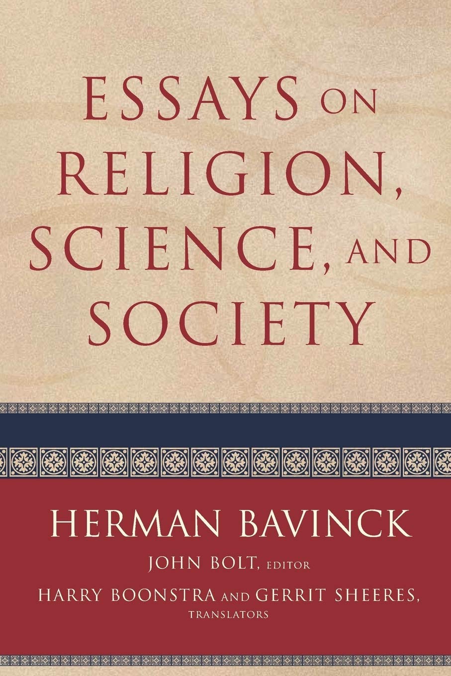 Essays on Religion, Science, and Society: Herman Bavinck, Bolt, John ...