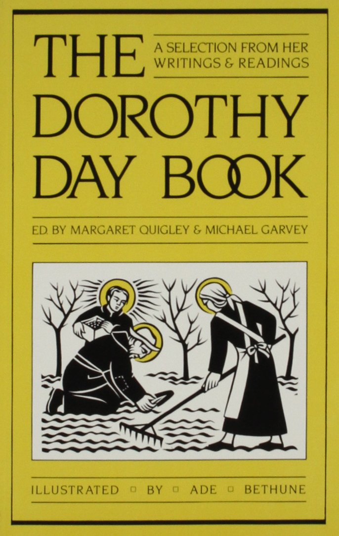 The Dorothy Day Book: Quigley, Margaret, Garvey, Michael: 9780872432048 ...