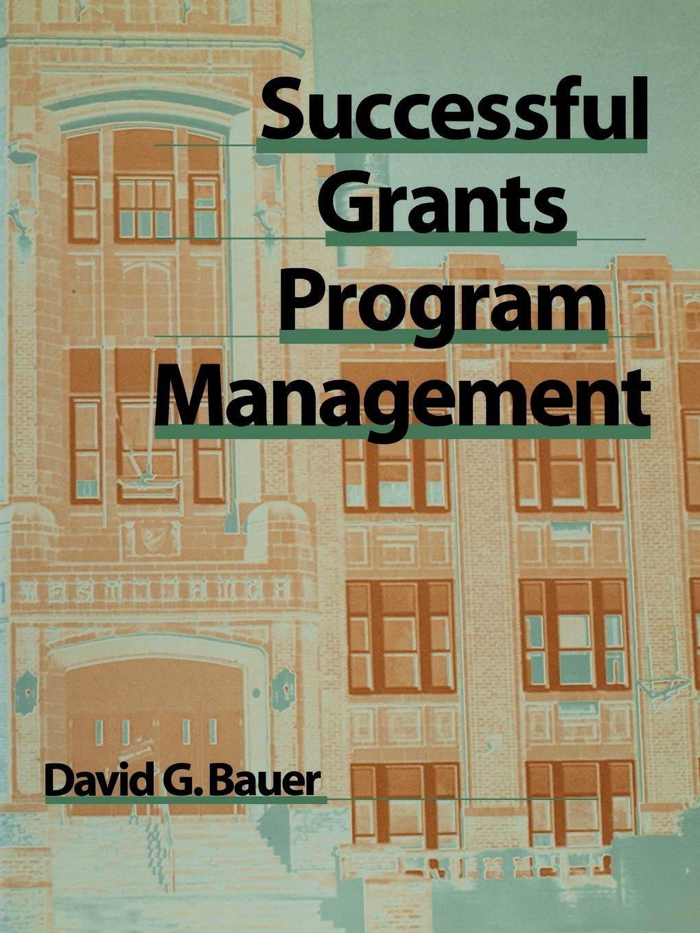 Successful Grants Program Management: Bauer, David G.: 9780787950392 ...