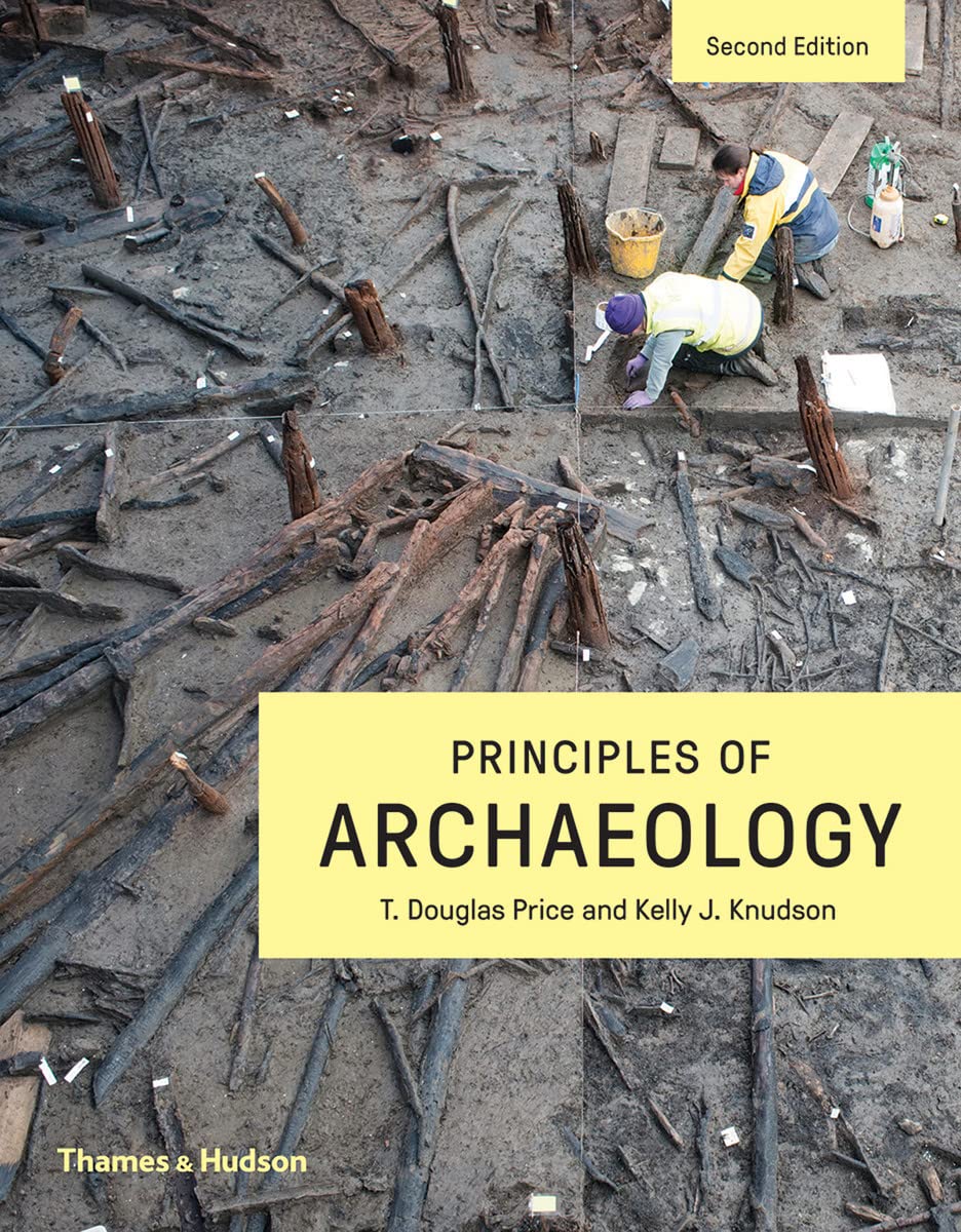 Principles of Archaeology 2nd ed /anglais: T. DOUG PRICE: 9780500293614 ...