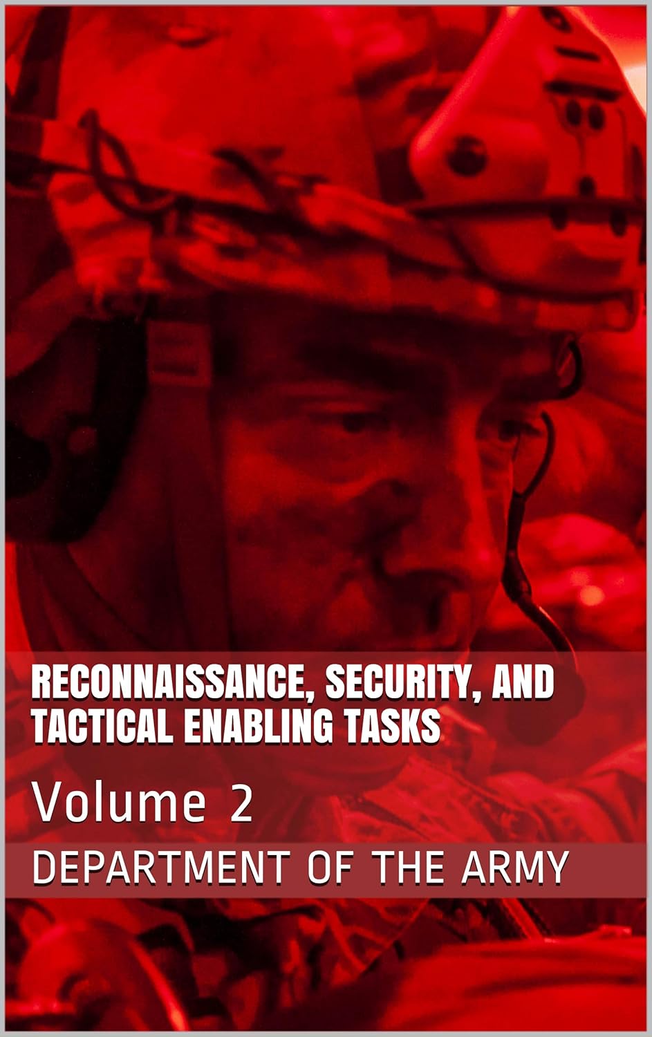 Reconnaissance, Security, and Tactical Enabling Tasks: Volume 2 eBook ...