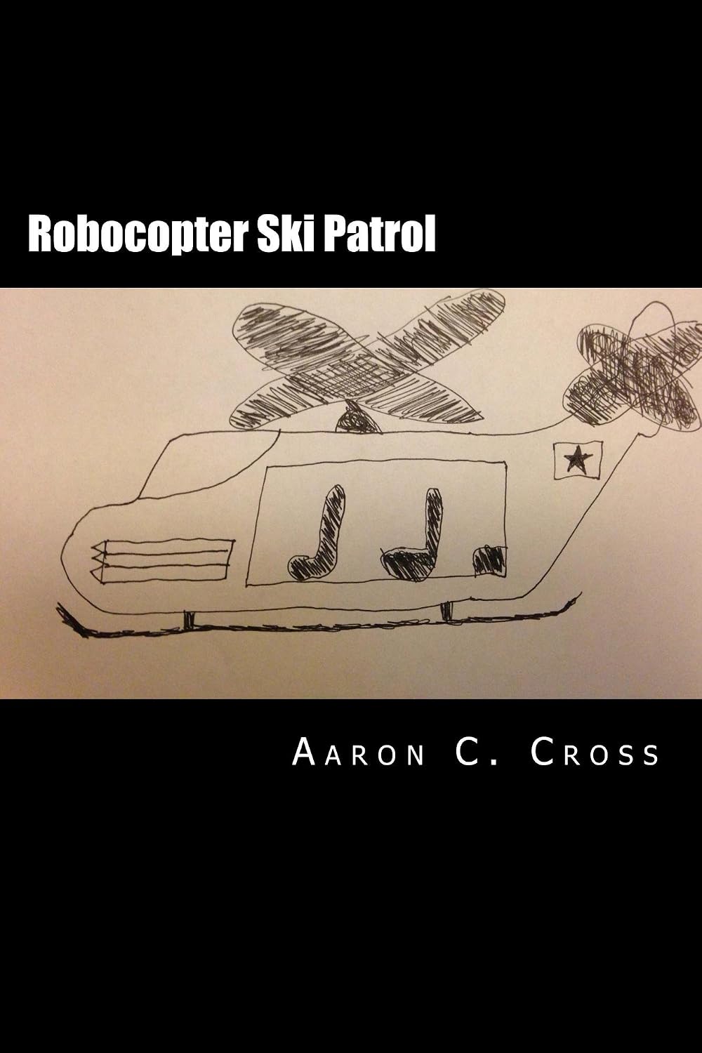 Amazon.com: Robocopter Ski Patrol eBook : Cross, Aaron C.: Kindle Store
