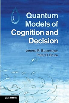 Amazon.com: Quantum Models of Cognition and Decision: 9781107419889: Busemeyer, Jerome R., Bruza ...