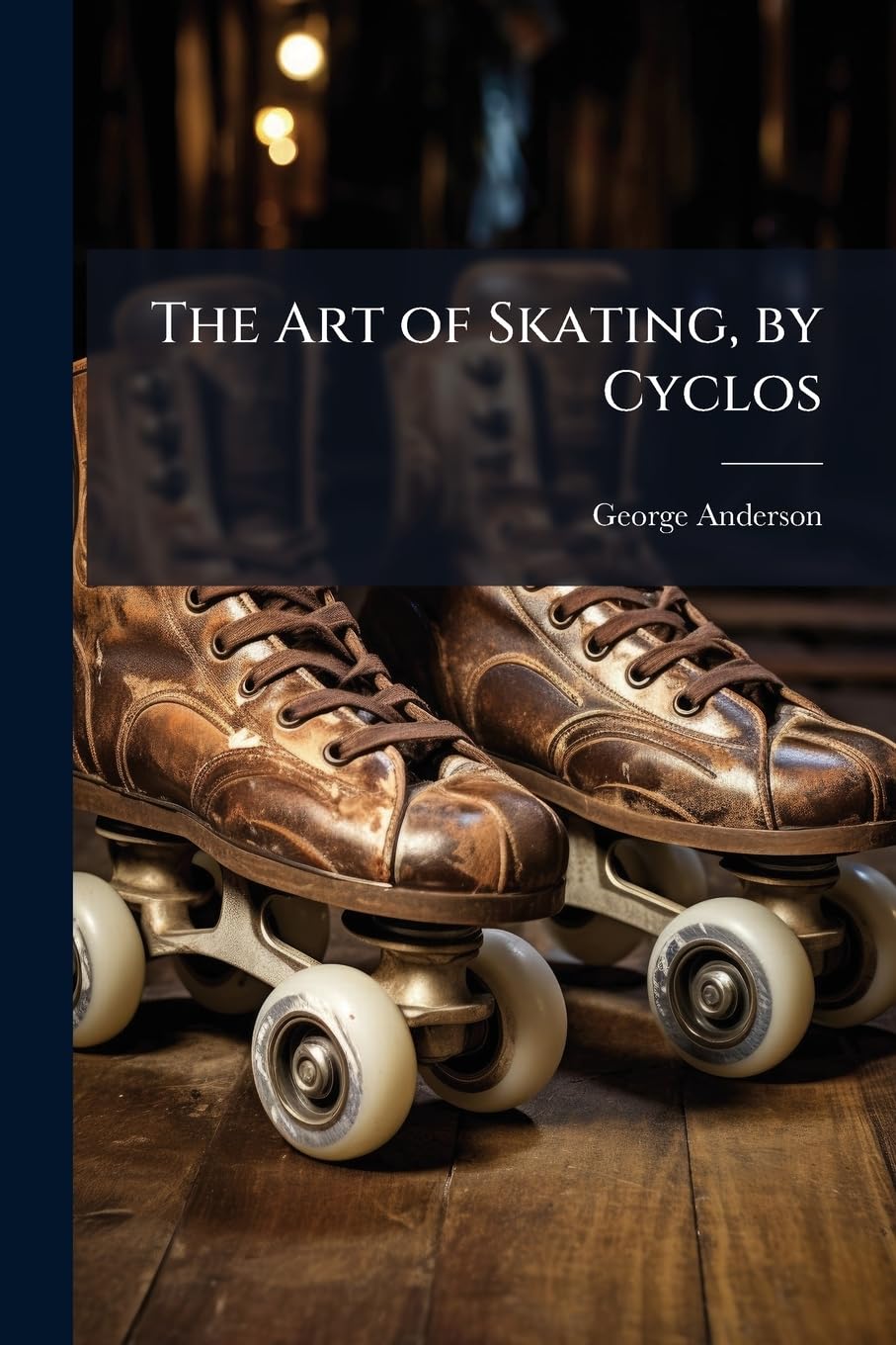 Amazon.com: The Art of Skating, by Cyclos: 9781023740227: Anderson ...