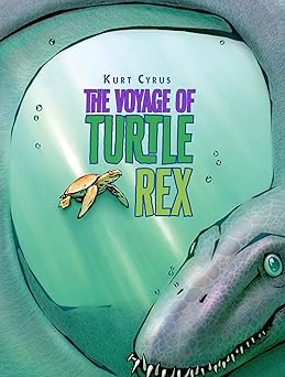 The Voyage of Turtle Rex: Cyrus, Kurt: 9780547429243: Amazon.com: Books