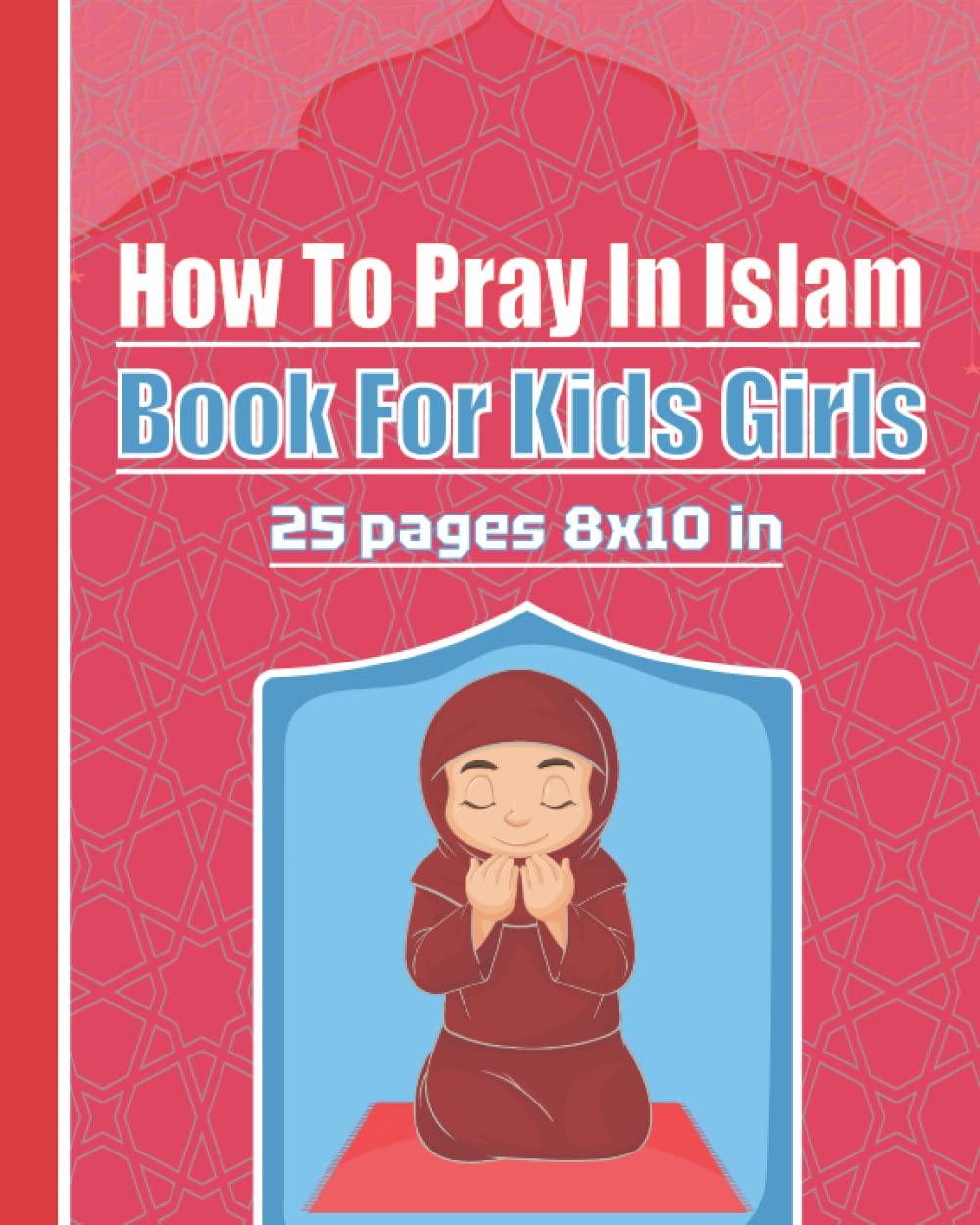 Buy How To Pray In Islam Book For Kids Girls: Book For Muslim Girls ...