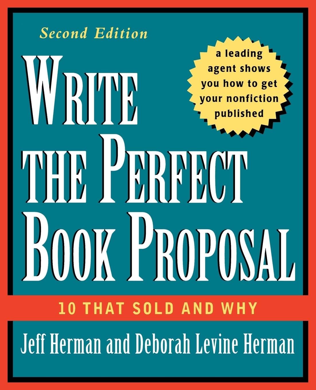 Write the Perfect Book Proposal: 10 That Sold and Why, 2nd Edition: Herman, Jeff, Herman ...