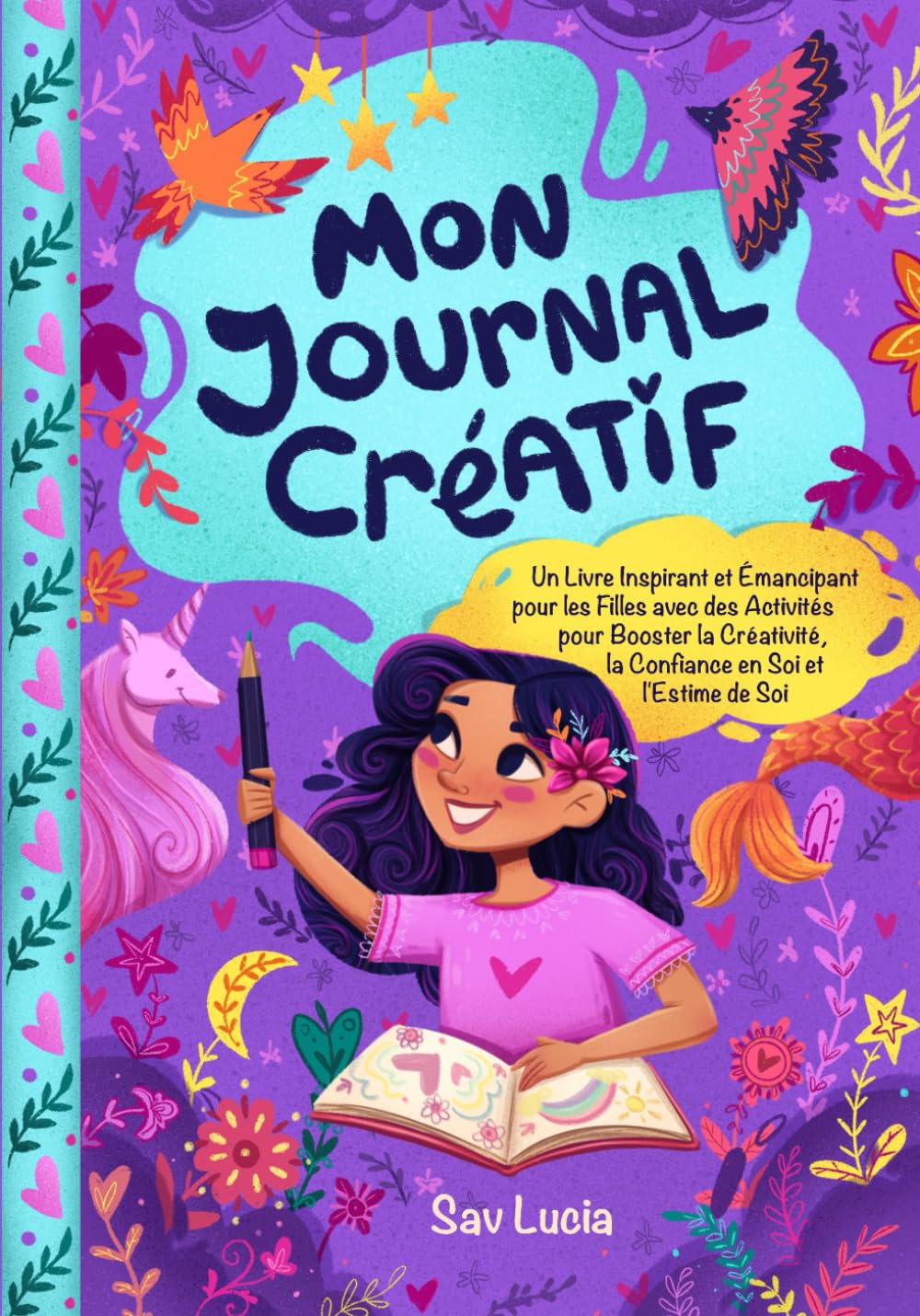 Mon Journal Créatif: Un Livre Inspirant et Émancipant pour les Filles ...