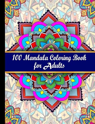 Amazon.com: 100 Mandalas Coloring Book for Adults: Relaxing mandala ...