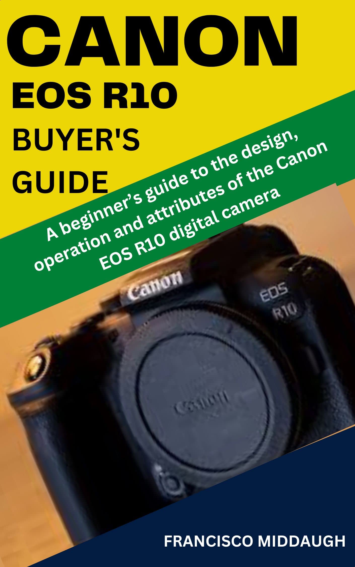 Canon Eos R10 Buyers Guide A Beginners Guide To Design | Desertcart INDIA