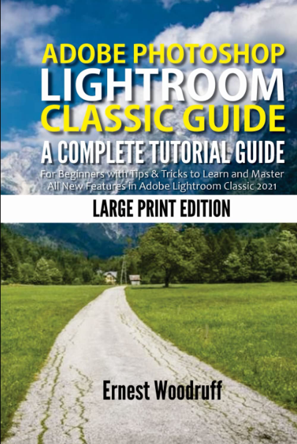 Buy Adobe Photoshop Lightroom Classic Guide: A Complete Tutorial Guide for Beginners with Tips ...
