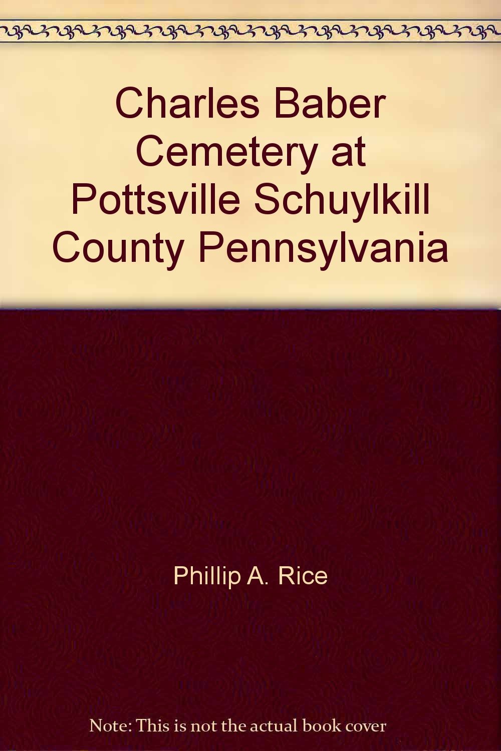 Charles Baber Cemetery at Pottsville, Schuylkill County, Pennsylvania ...
